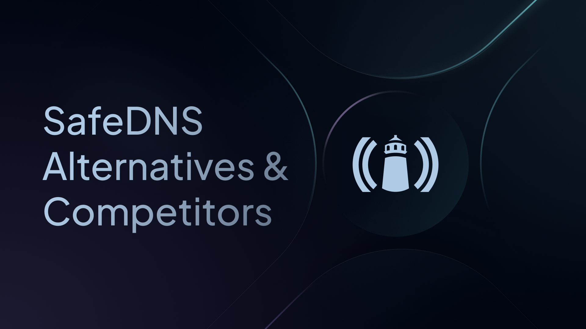 8 Best SafeDNS Alternatives & Competitors