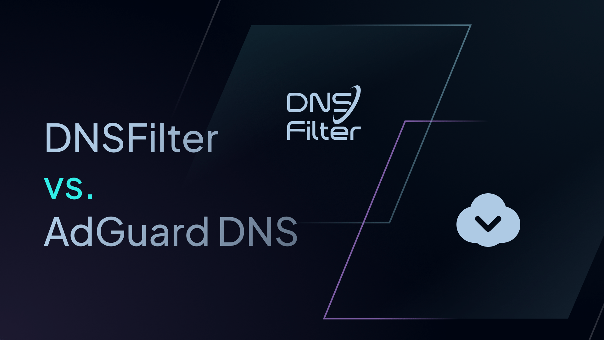 DNSFilter vs. AdGuard DNS: What's the Better Choice?