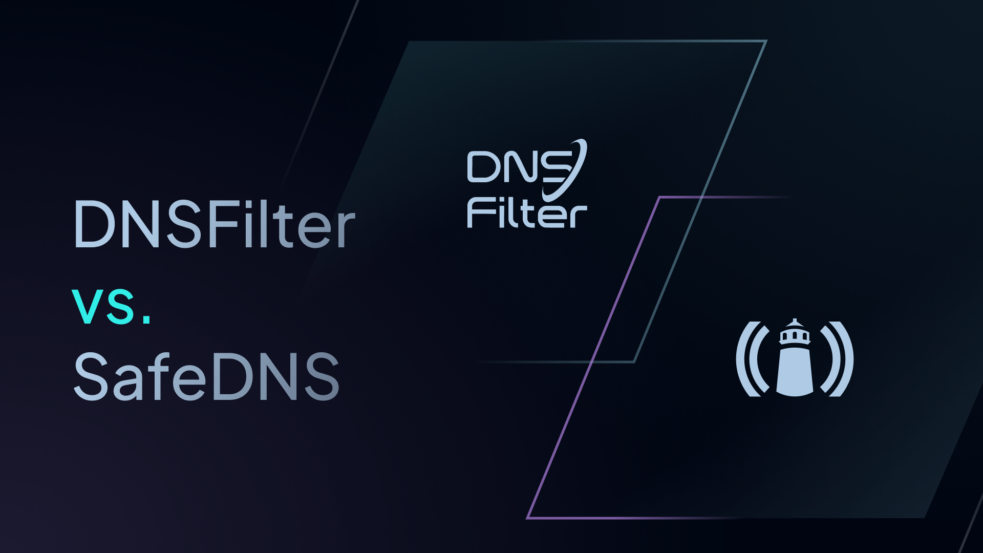 DNSFilter vs. SafeDNS: What's the Better Choice?