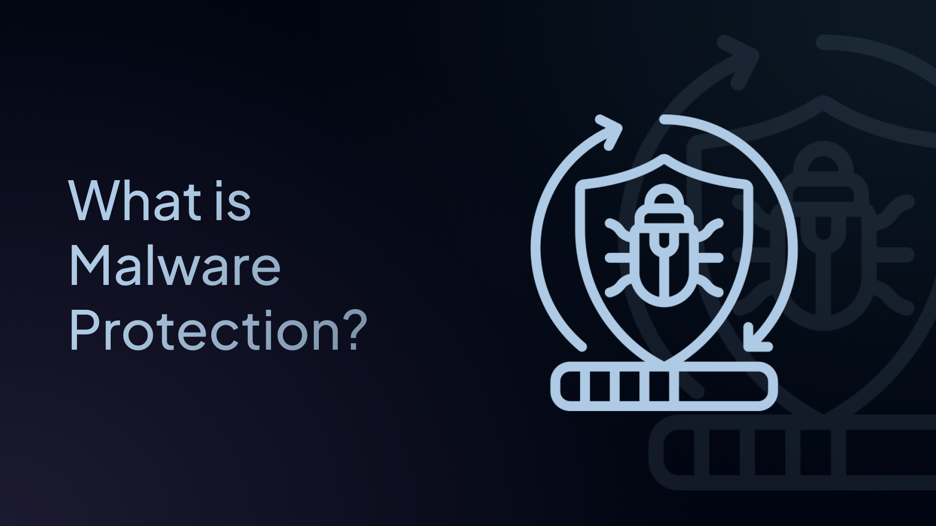 What Is Malware Protection: How to Keep Your Devices and Network Safe ...