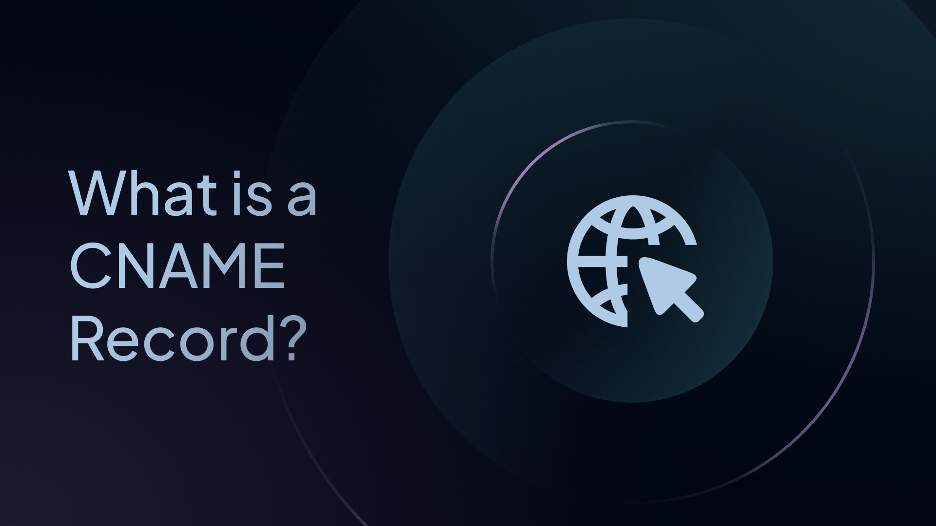 What is a CNAME Record?