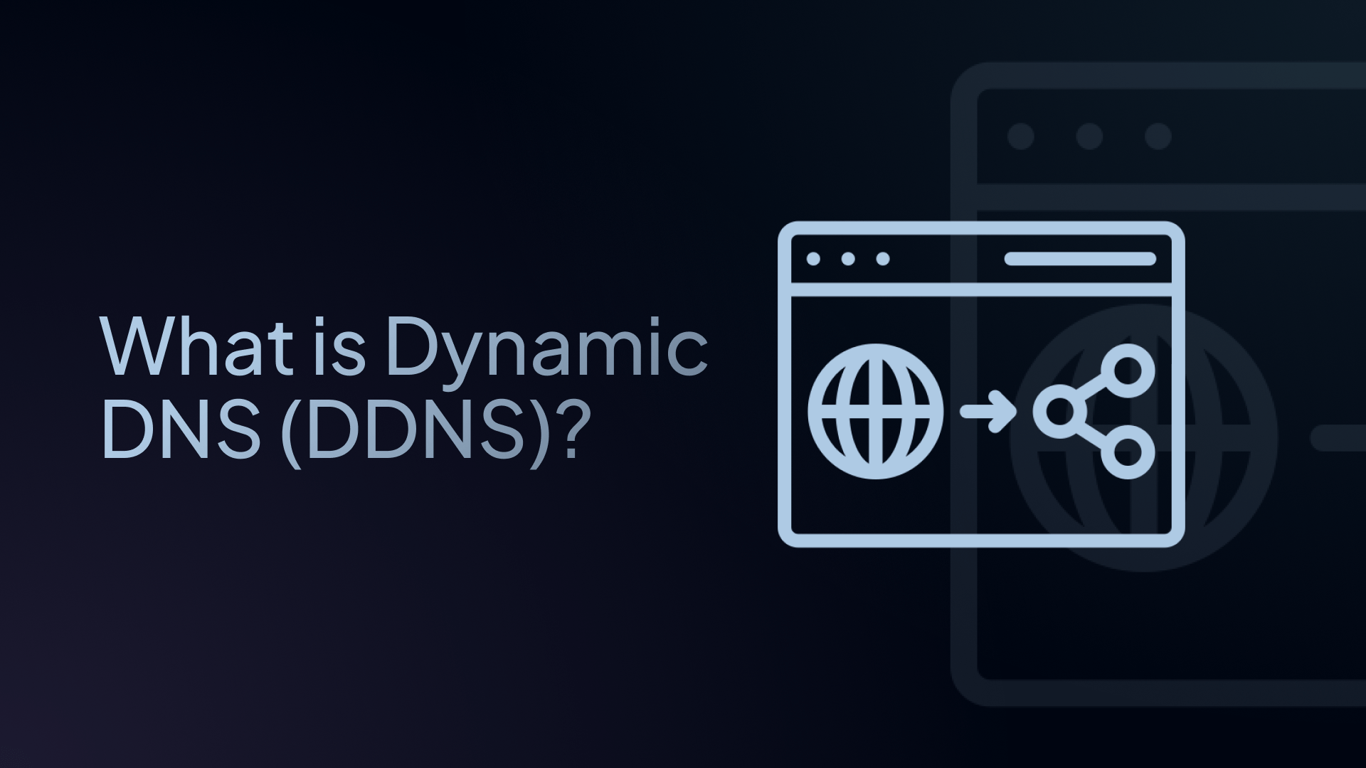What is Dynamic DNS (DDNS)?