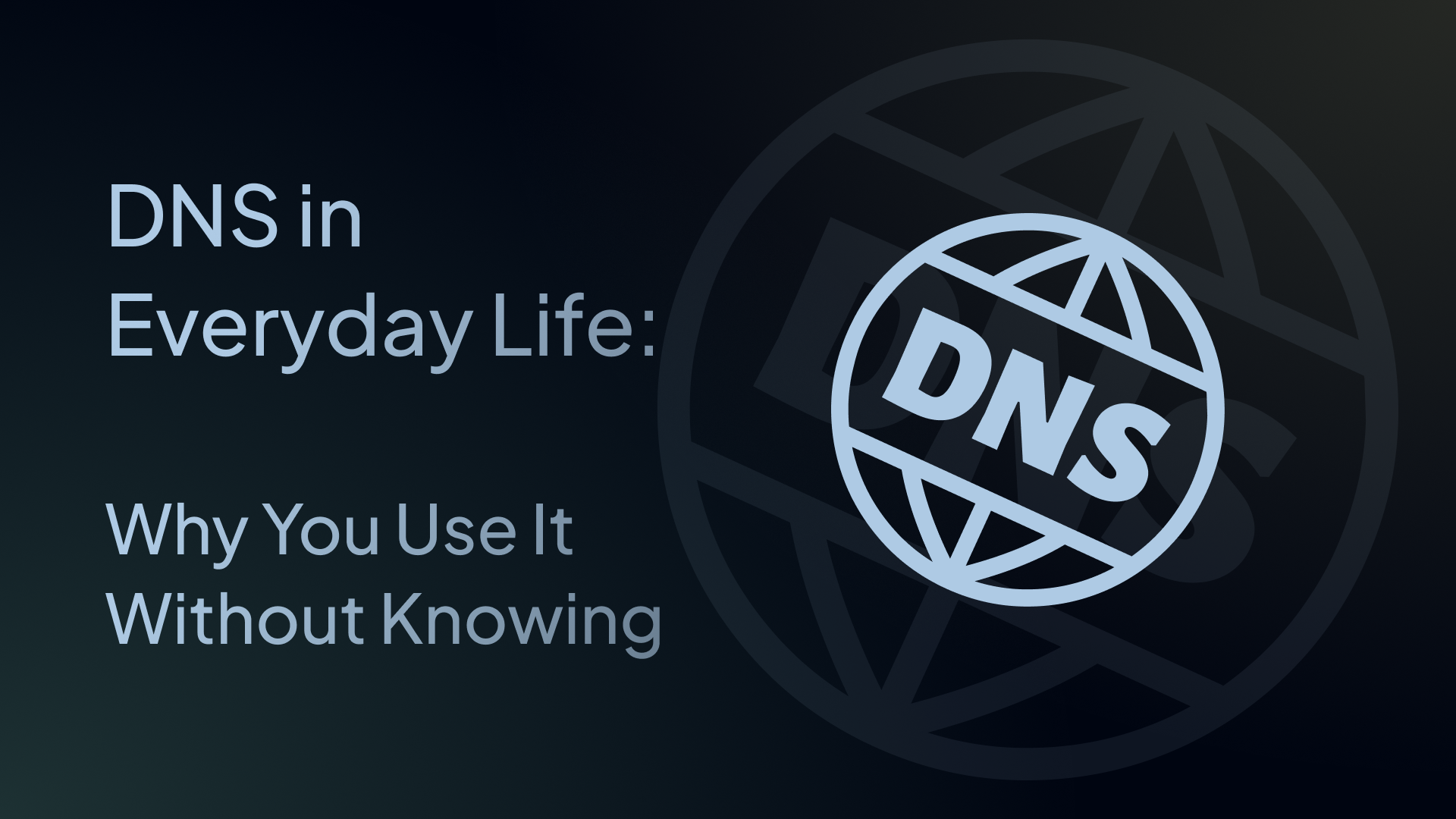 DNS Examples: How You Use DNS in Everyday Life