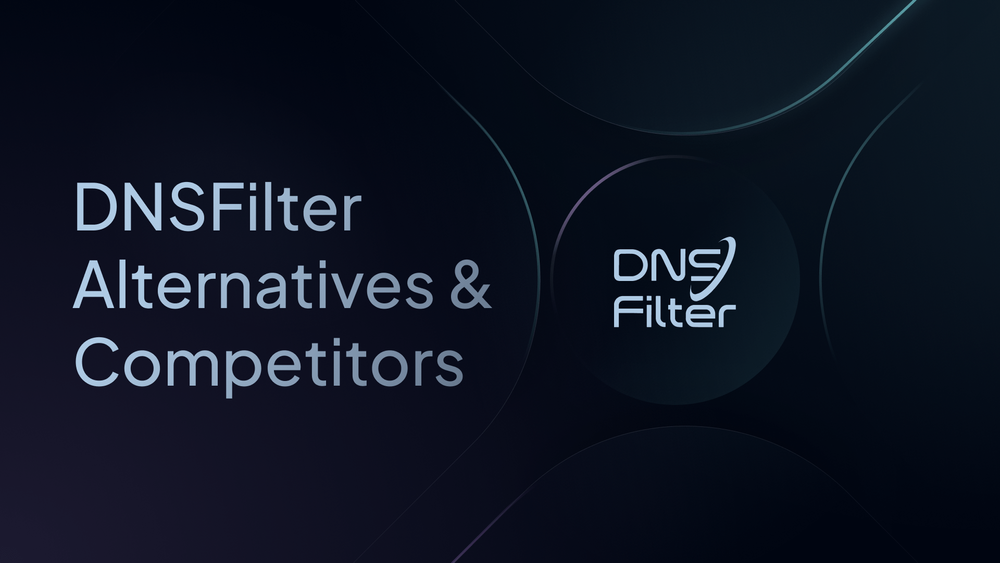 8 Best DNSFilter Alternatives [Ranked & Reviewed]