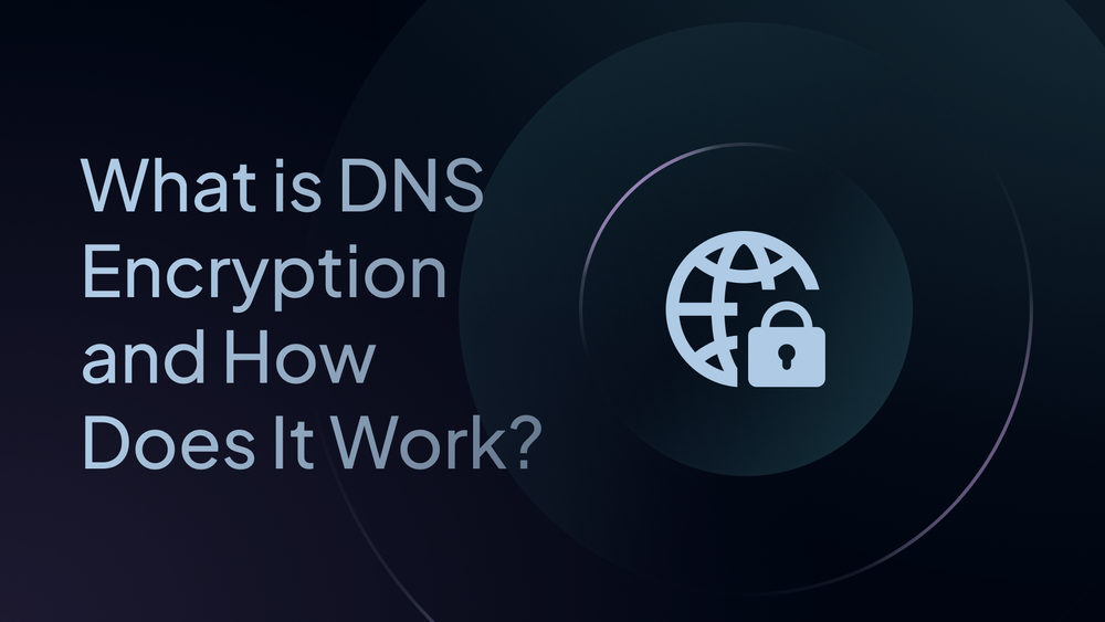 What Is DNS Encryption and How Does It Work?