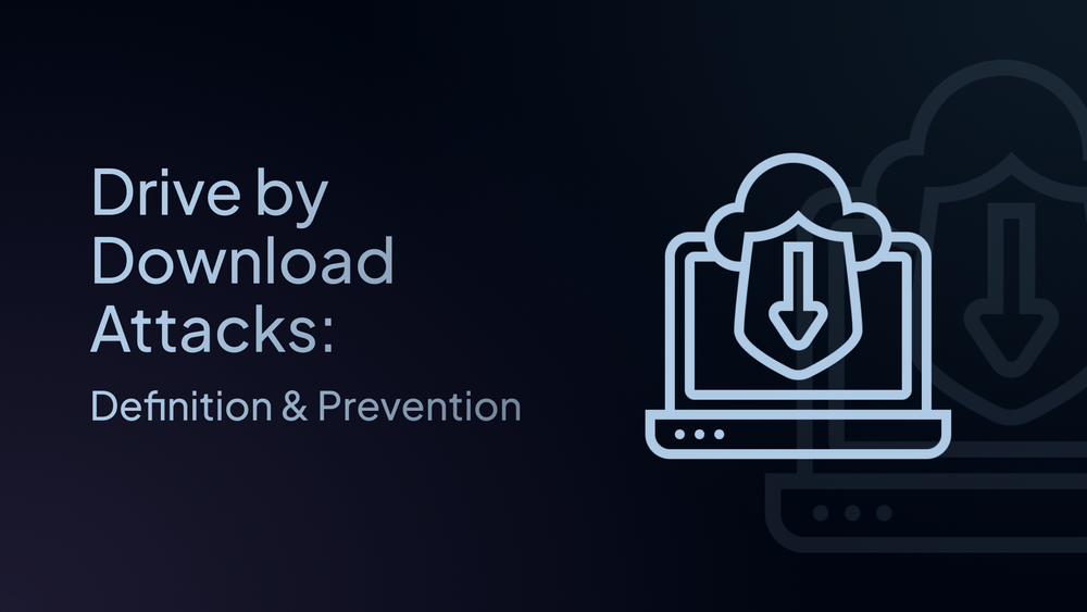 Drive-by Download Attacks: Definition & Prevention