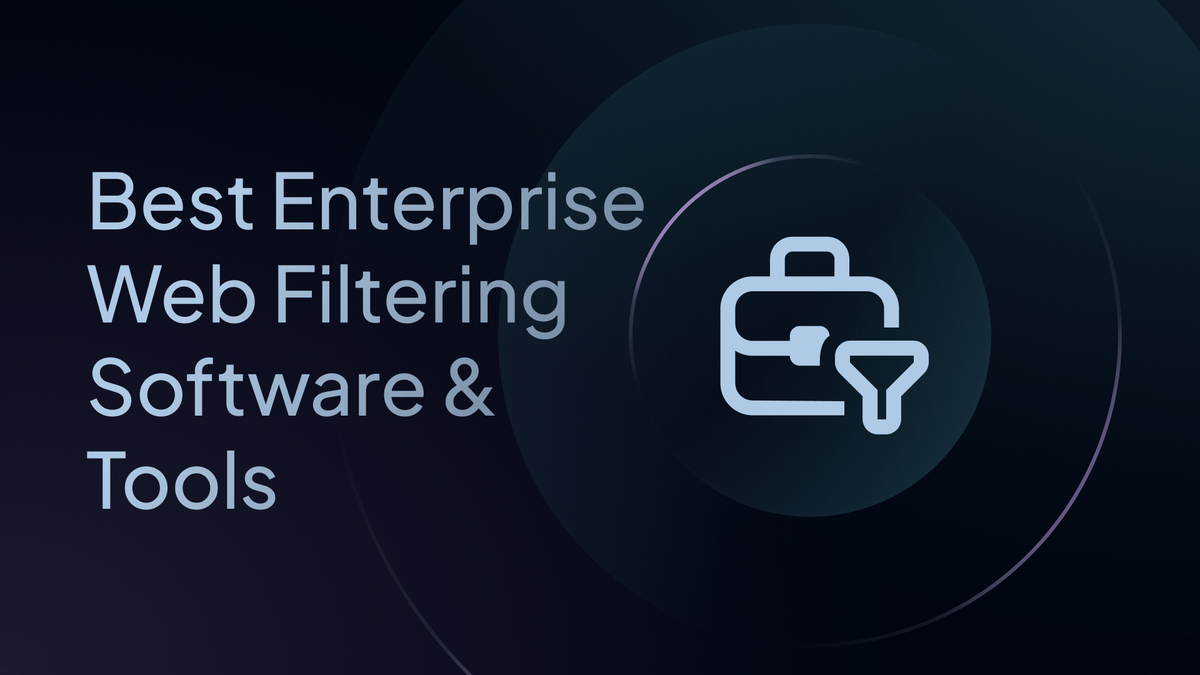 9 Best Enterprise Web Filtering Software & Tools 2026