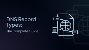 DNS Record Types: The Complete Guide (2026)