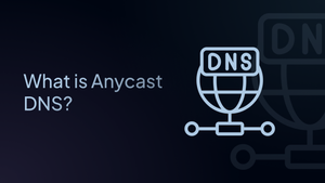 What is Anycast DNS?