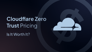 Cloudflare Zero Trust Pricing Breakdown
